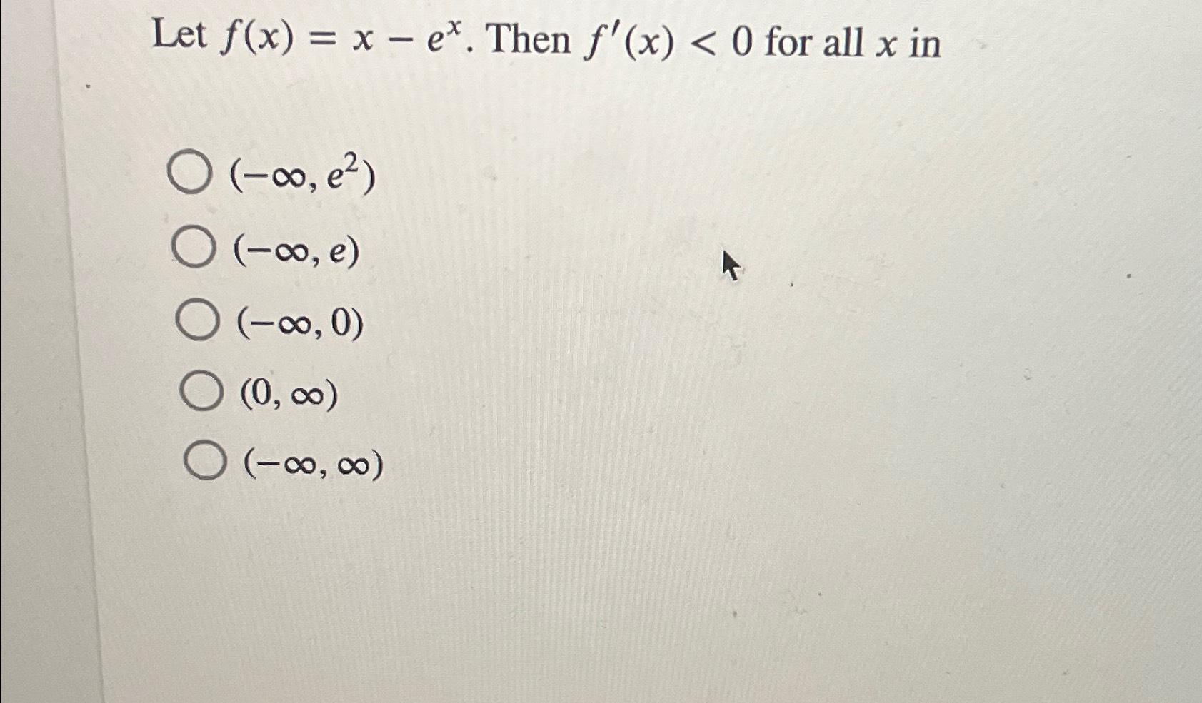 Solved Let f(x)=x-ex. ﻿Then f'(x)