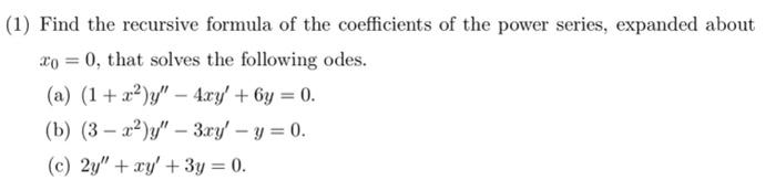 Solved (1) Find the recursive formula of the coefficients of | Chegg.com