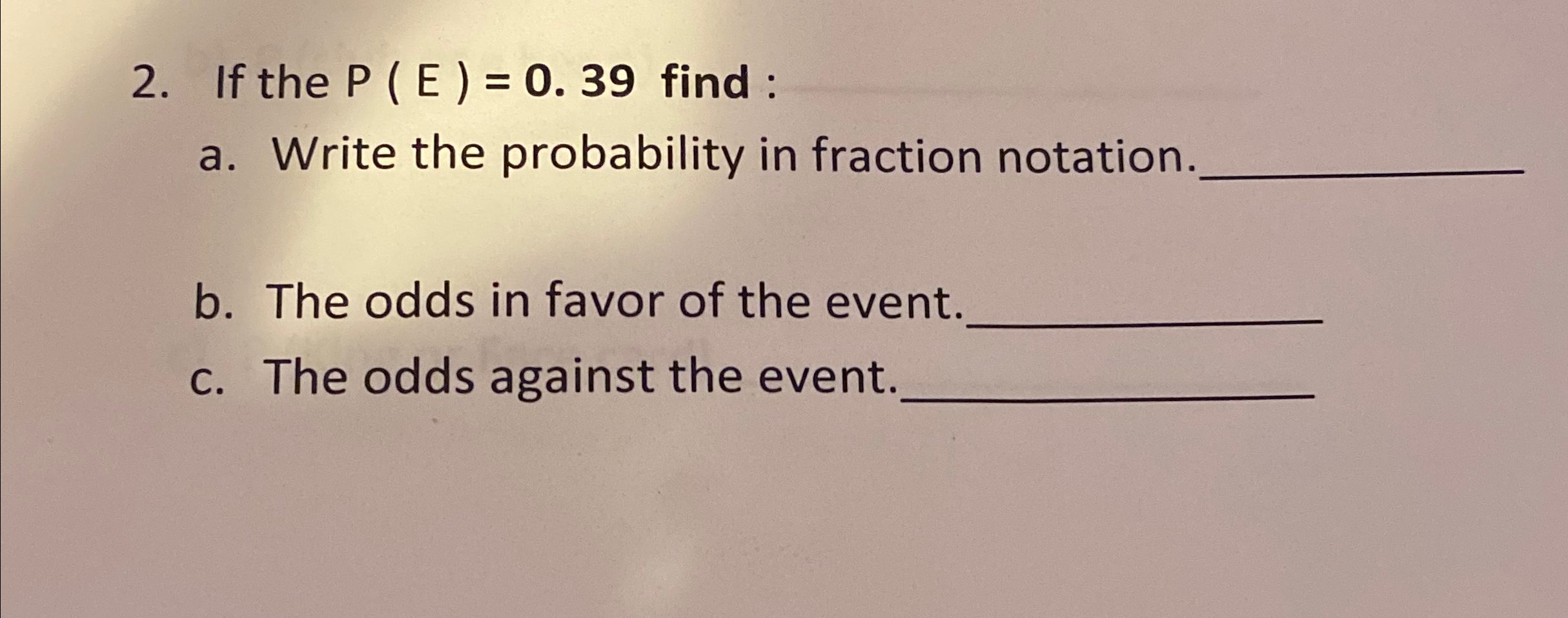 Solved If the P(E)=0.39 ﻿find:a. ﻿Write the probability in | Chegg.com