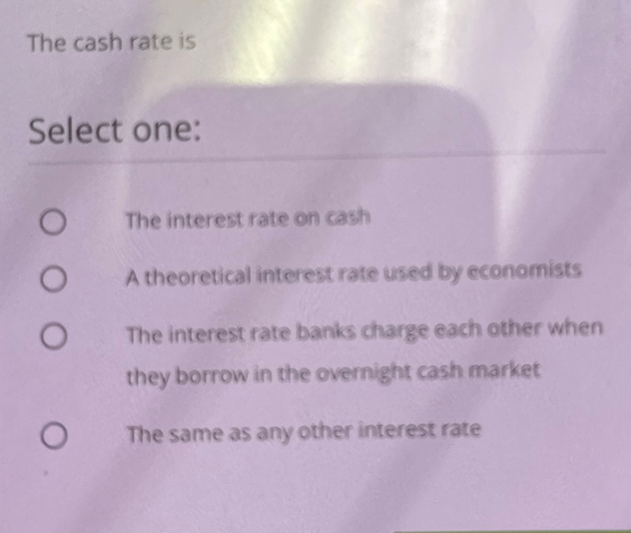 Solved The cash rate isSelect one:The interest rate on cashA | Chegg.com