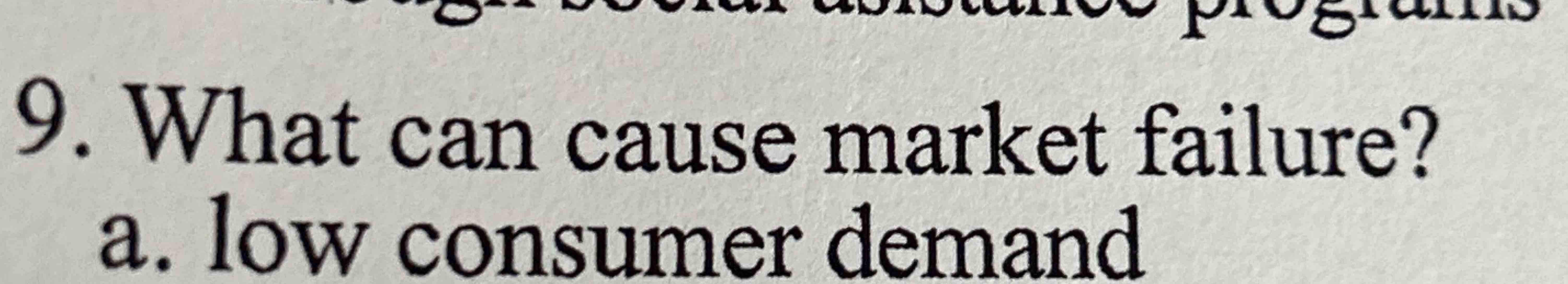 Solved What can cause market failure?a. ﻿low consumer demand | Chegg.com