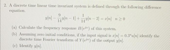 Solved 2. A discrete time linear time invariant system is | Chegg.com