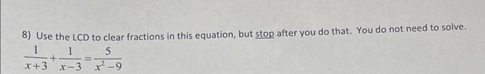 Solved 8) Use the LCD to clear fractions in this equation, | Chegg.com