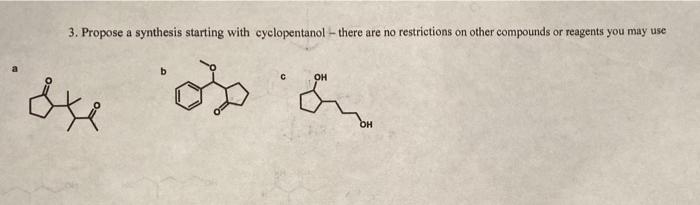 Solved 3. Propose a synthesis starting with cyclopentanol - | Chegg.com