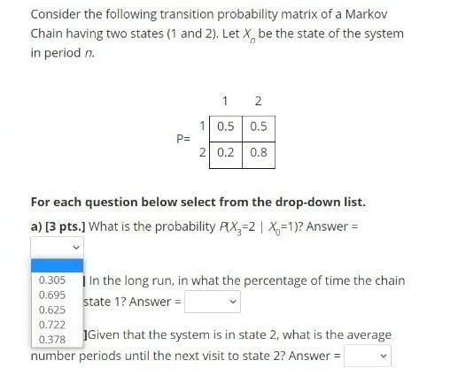 Solved Consider the following transition probability matrix | Chegg.com