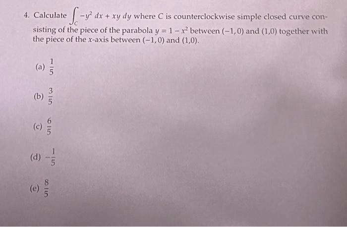 Solved 4. Calculate ∫C−y2dx+xydy where C is counterclockwise | Chegg.com