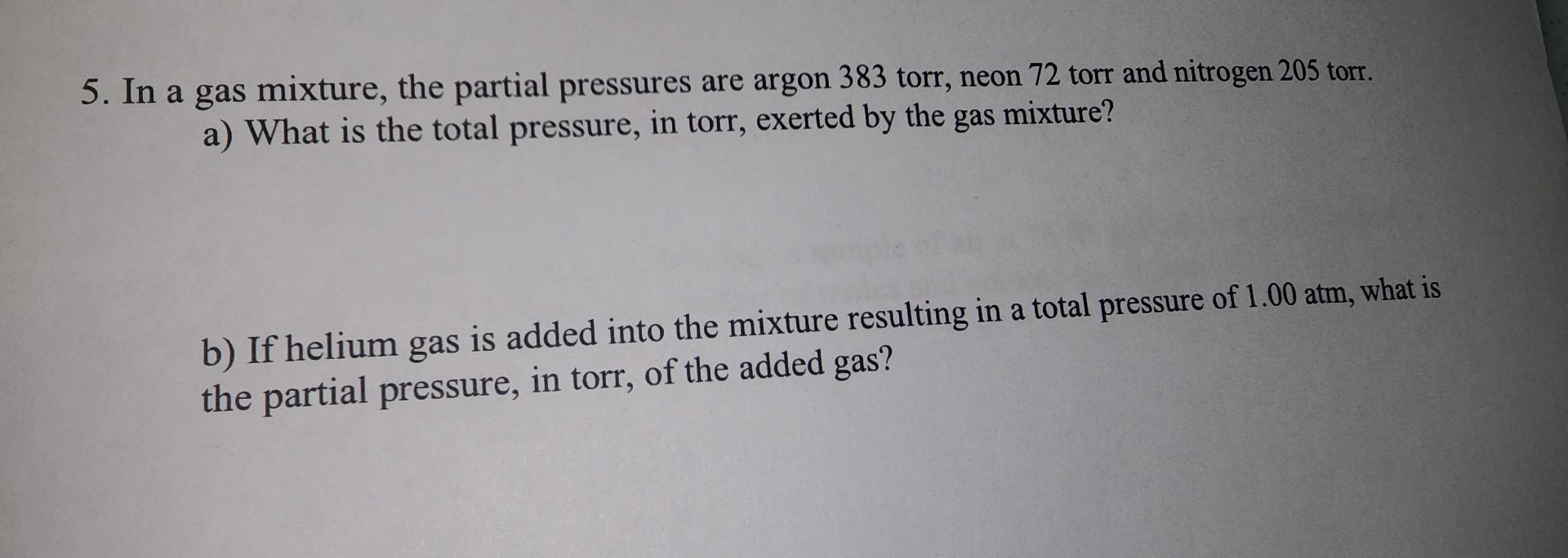 Solved 5. In a gas mixture, the partial pressures are argon | Chegg.com
