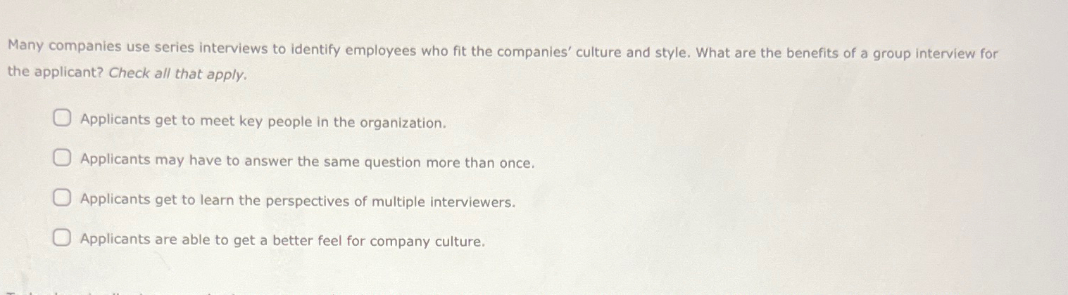 Solved Many companies use series interviews to identify | Chegg.com
