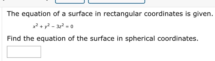 Solved The equation of a surface in rectangular coordinates | Chegg.com
