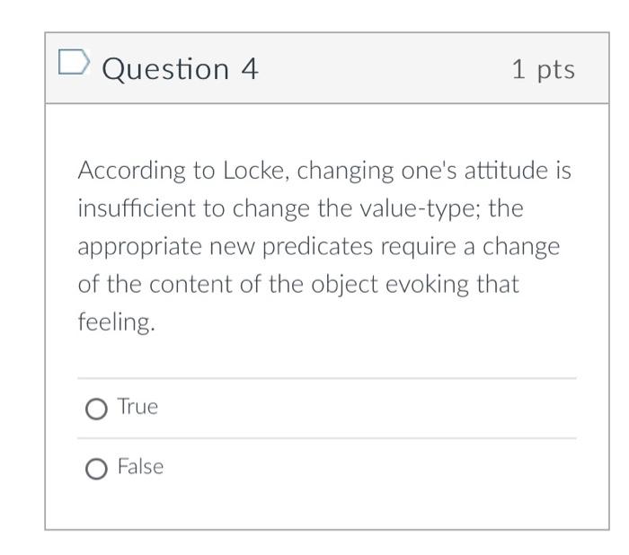 Question 4 1 pts According to Locke, changing one's | Chegg.com