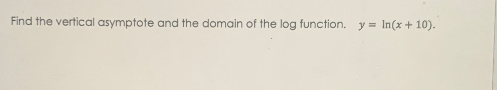 Solved Find the vertical asymptote and the domain of the log | Chegg.com