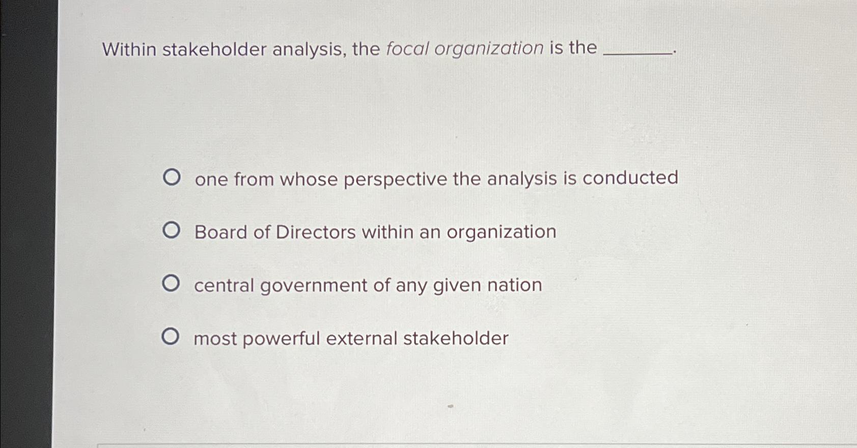 Solved Within stakeholder analysis, the focal organization | Chegg.com