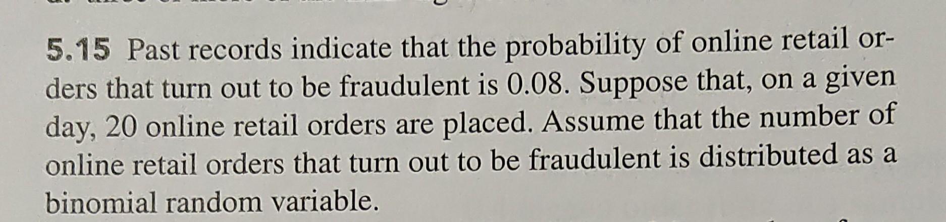 Solved 5.15 Past records indicate that the probability of | Chegg.com