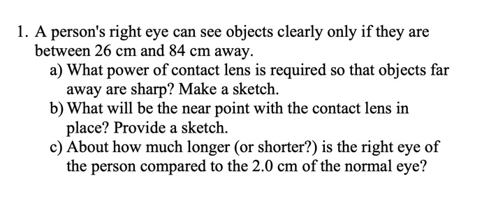 Solved 1. A person's right eye can see objects clearly only | Chegg.com