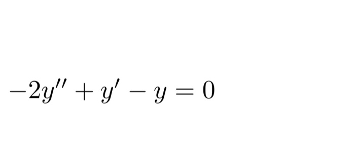 Solved – 2y'' + y' - y = 0 | Chegg.com