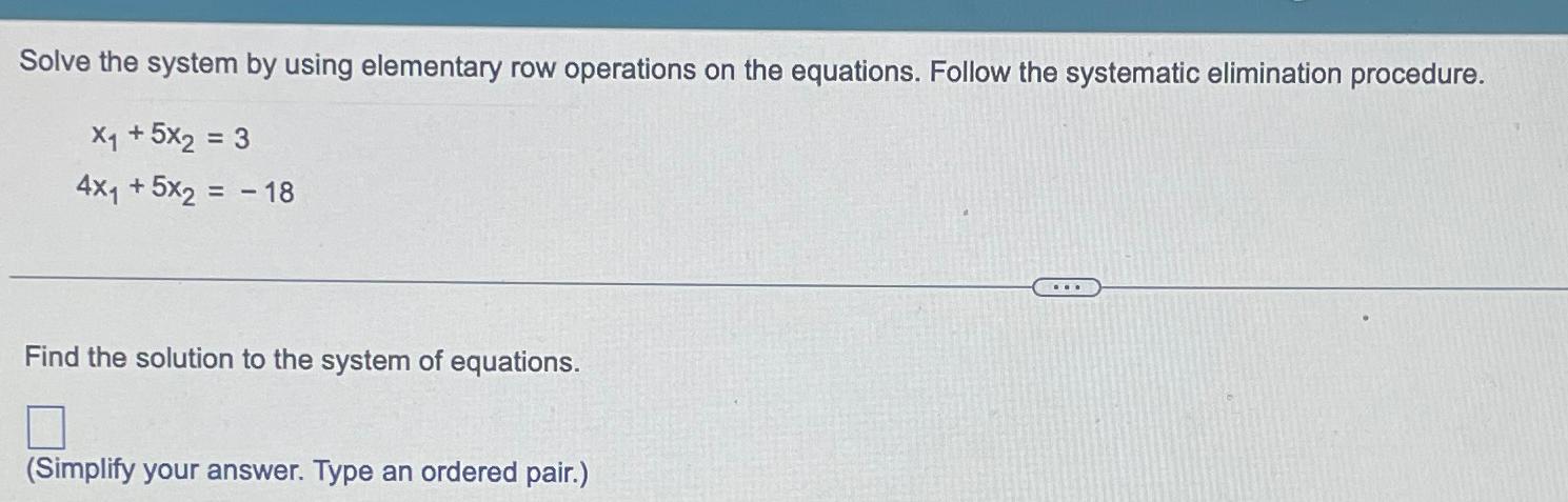 Solved Solve the system by using elementary row operations | Chegg.com