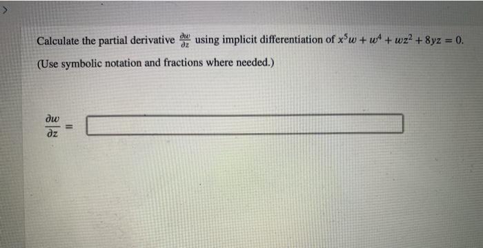 Solved dz Calculate the partial derivative using implicit | Chegg.com