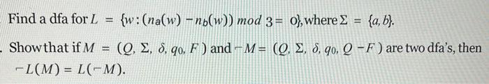 Solved = Find a dfa for L {w:(na(w) - no(w)) mod 3= 0},where | Chegg.com
