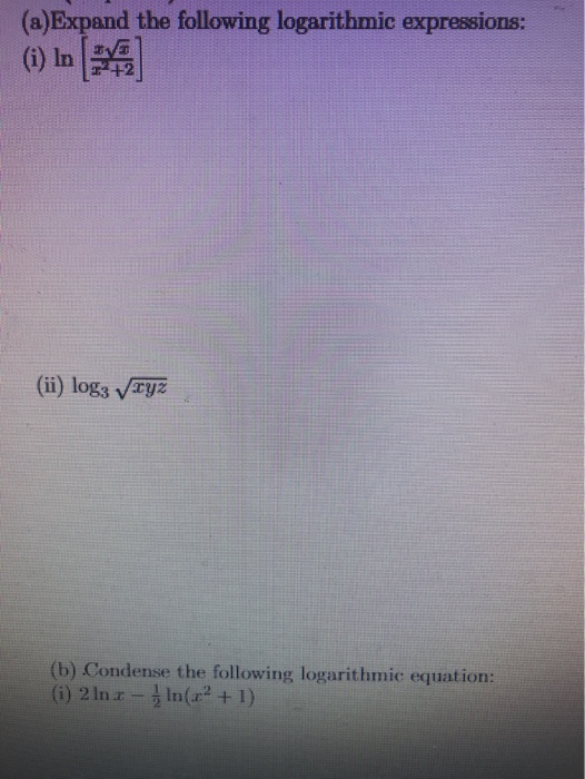 Solved (a)Expand the following logarithmic expressions: (i) | Chegg.com