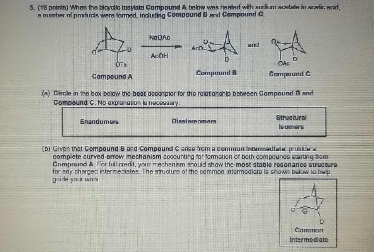 Solved 5. (16 pointa) When the bicyclic tosylate Compound A | Chegg.com