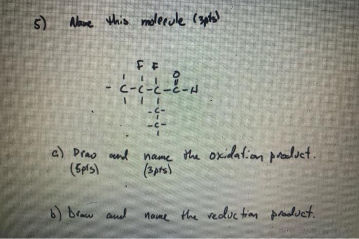 Solved name this molecule and draw and name the oxidation | Chegg.com