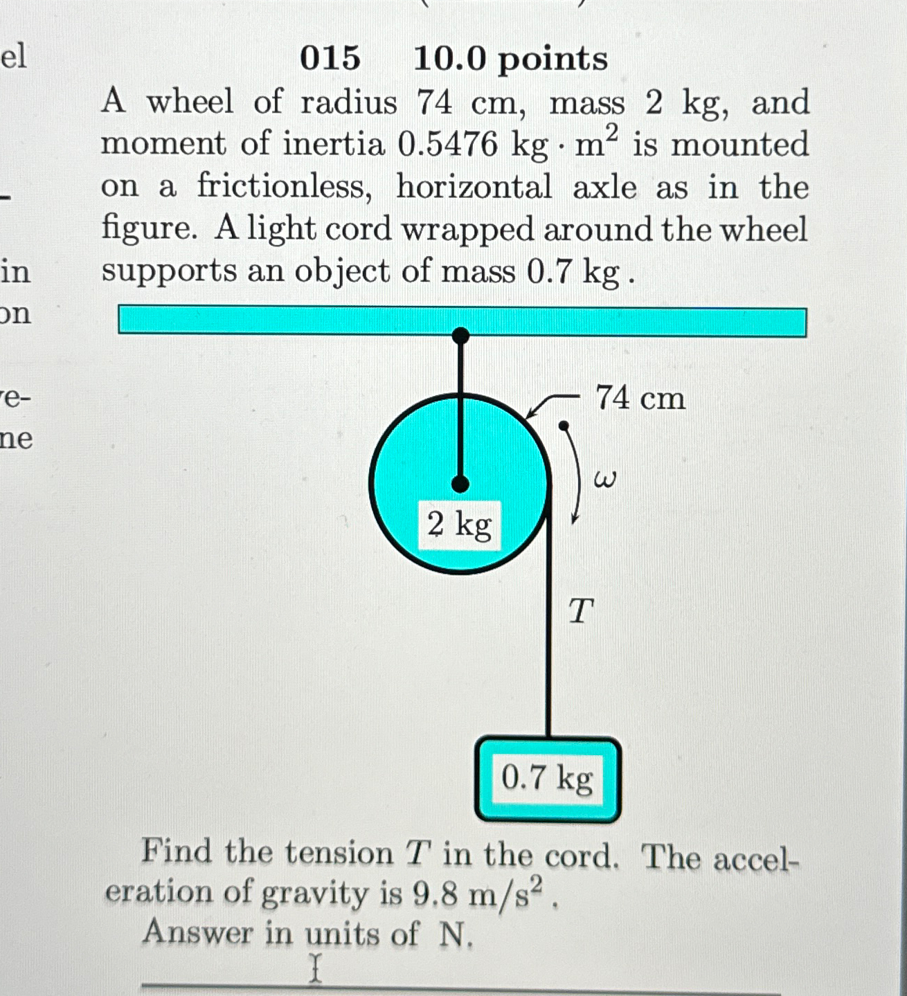 Solved 015,10.0 ﻿pointsA wheel of radius 74cm, ﻿mass 2kg, | Chegg.com