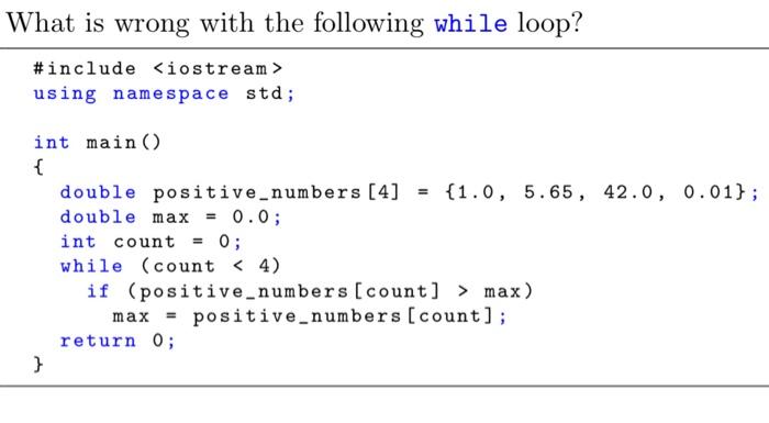 Solved What is wrong with the following while loop? #include | Chegg.com