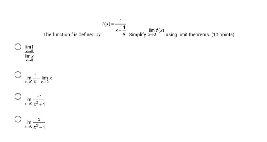 Solved f(x)=x−x11 Simplify limx→0f(x) using limit theorems. | Chegg.com
