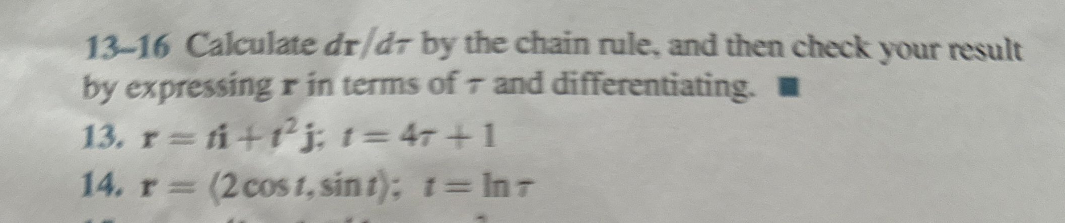 Solved Solve 14 13-16 ﻿Calculate drdτ ﻿by the chain rule, | Chegg.com