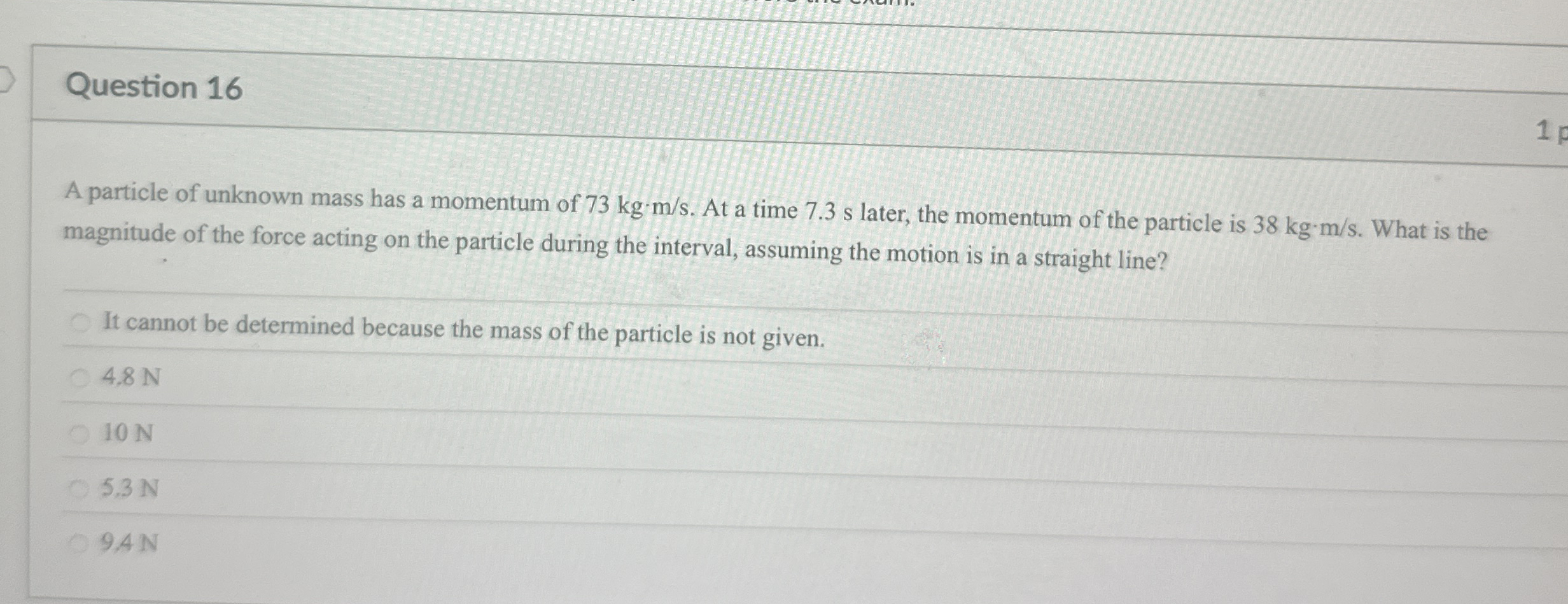 Solved Question 16A particle of unknown mass has a momentum | Chegg.com