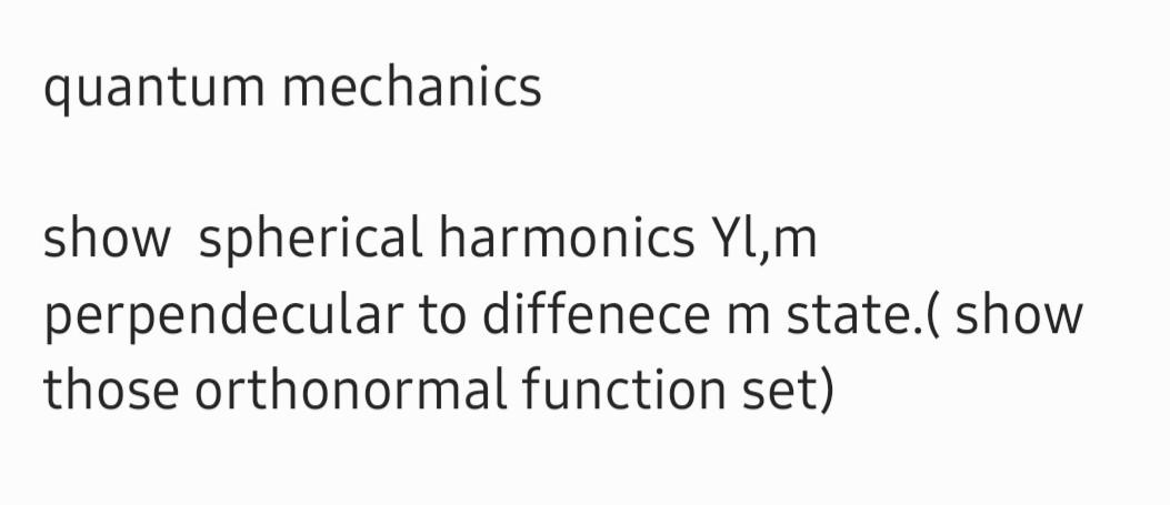 Solved quantum mechanics show spherical harmonics Yl,m | Chegg.com