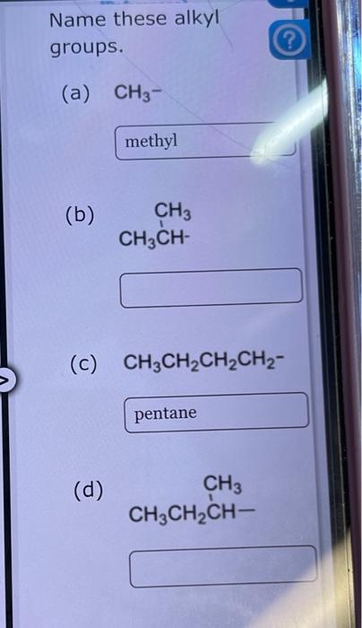 Solved Name these alkyl groups. (a) CH3− (b) (c) | Chegg.com