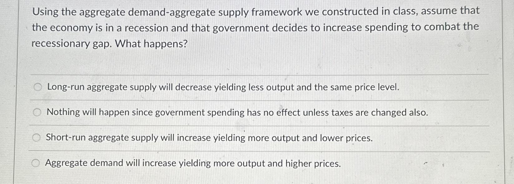 Solved Using the aggregate demand-aggregate supply framework | Chegg.com