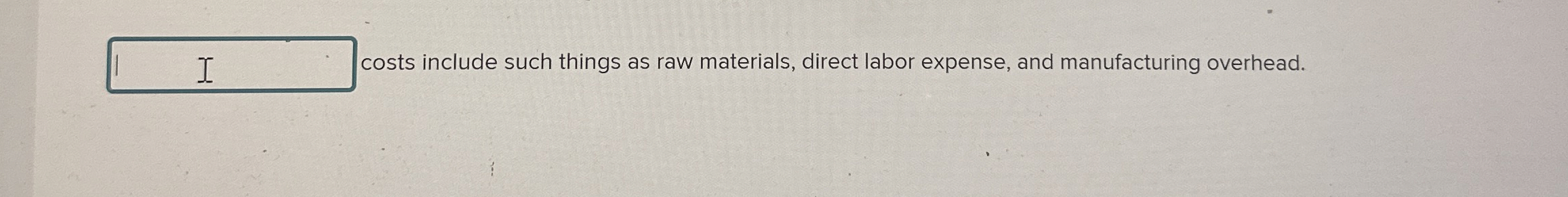 Solved zosts include such things as raw materials, direct | Chegg.com