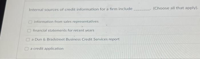 Solved Internal sources of credit information for a firm | Chegg.com
