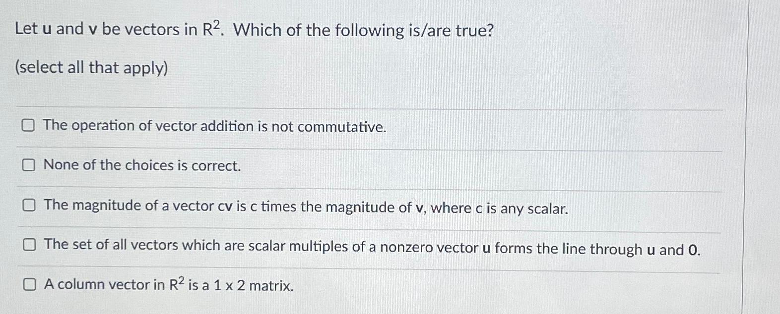 Solved Let u and v be vectors in R^(2). Which of the | Chegg.com
