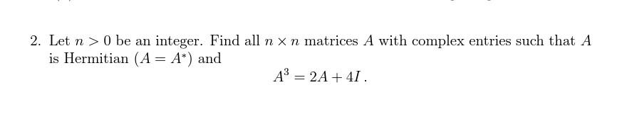 Solved 2. Let n>0 be an integer. Find all n×n matrices A | Chegg.com