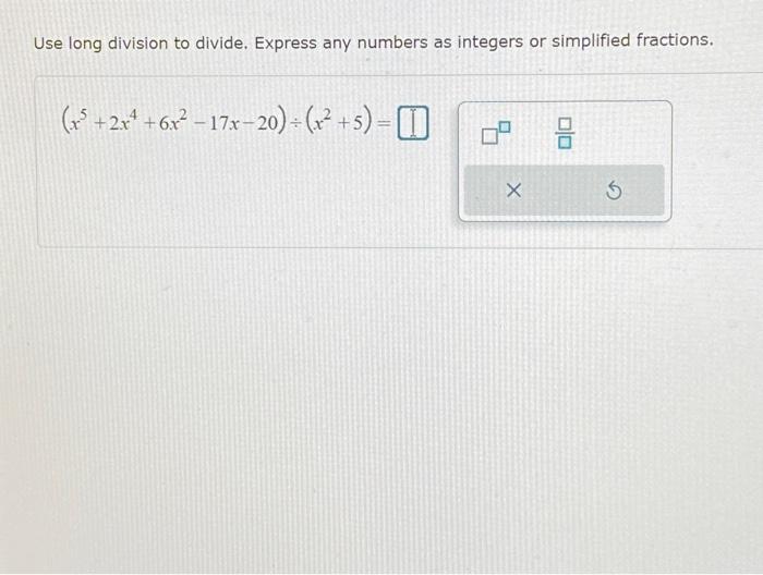 Solved Use long division to divide. Express any numbers as | Chegg.com