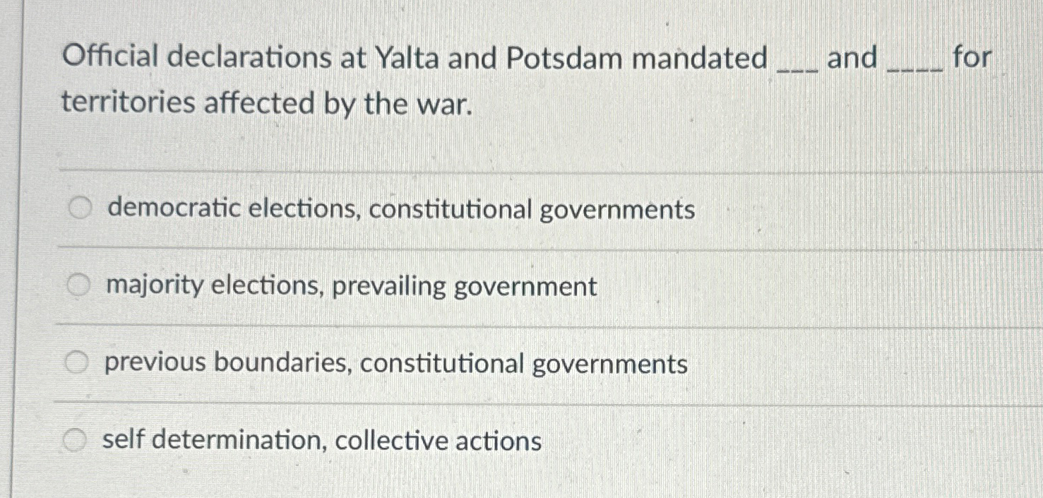 Solved Official declarations at Yalta and Potsdam mandated | Chegg.com