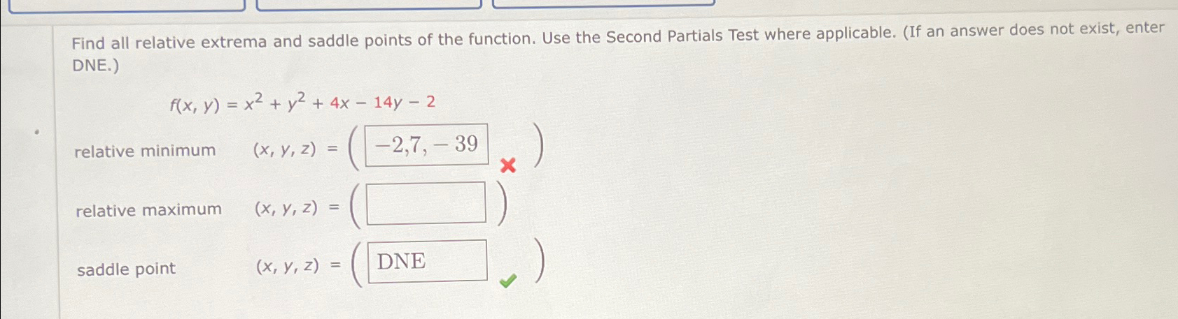 Solved Find all relative extrema and saddle points of the | Chegg.com