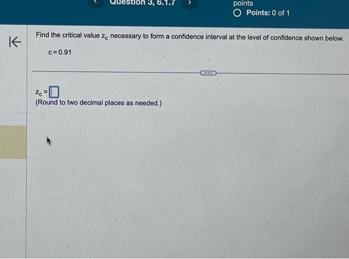Solved Find the critical value zc necessary to form a | Chegg.com