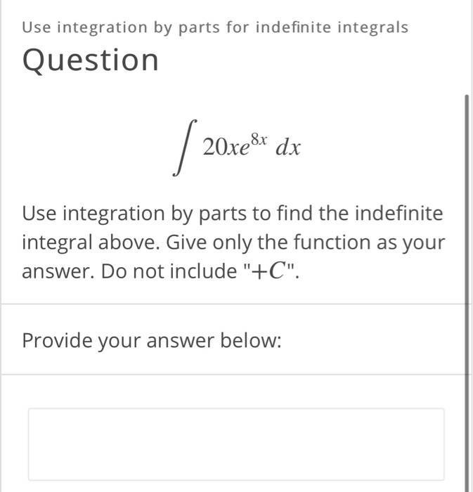 Solved Use integration by parts for indefinite integrals | Chegg.com