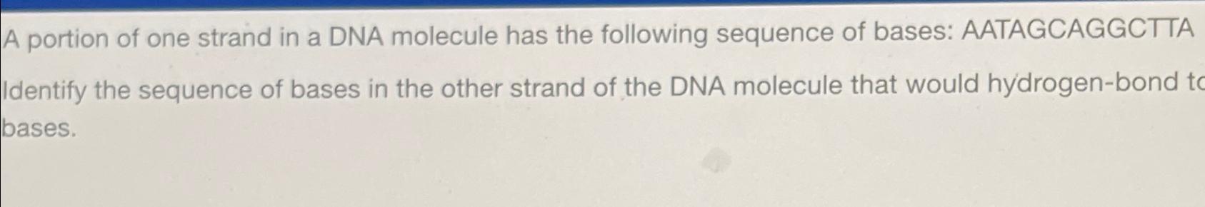 Solved A portion of one strand in a DNA molecule has the | Chegg.com