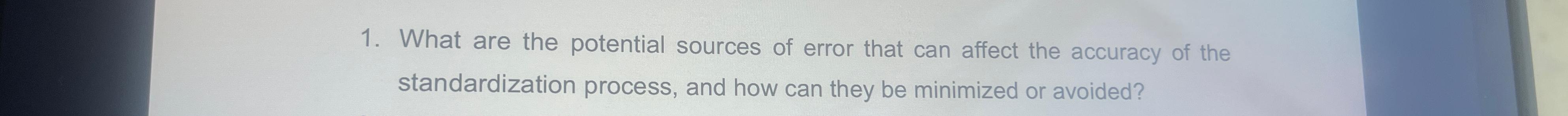 Solved What are the potential sources of error that can | Chegg.com