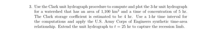 Solved Use the Clark unit hydrograph procedure to compute | Chegg.com
