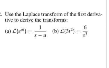 Solved Use the Laplace transform of the first derivative to | Chegg.com