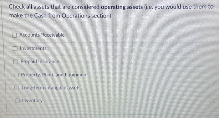 Solved Check all assets that are considered operating assets | Chegg.com