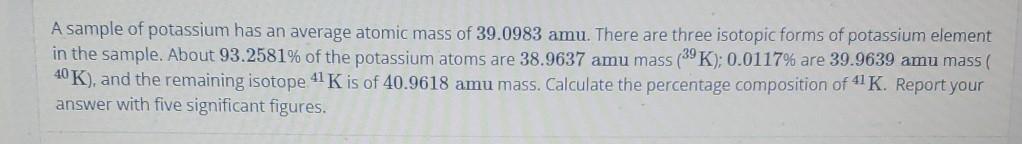 Solved A sample of potassium has an average atomic mass of | Chegg.com