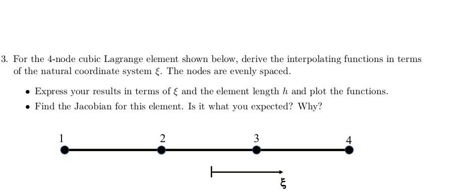 Solved 3. For the 4-node cubic Lagrange element shown below, | Chegg.com