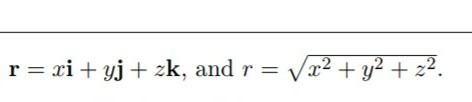 Solved r= xi + yj + zk, and r = V x2 + y2 + 22. 6. For the | Chegg.com